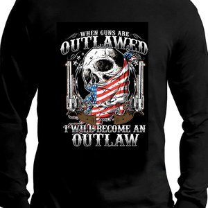 Shirts | When Guns R Outlawed I Will An Outlaw Sweatshirt | Poshmark